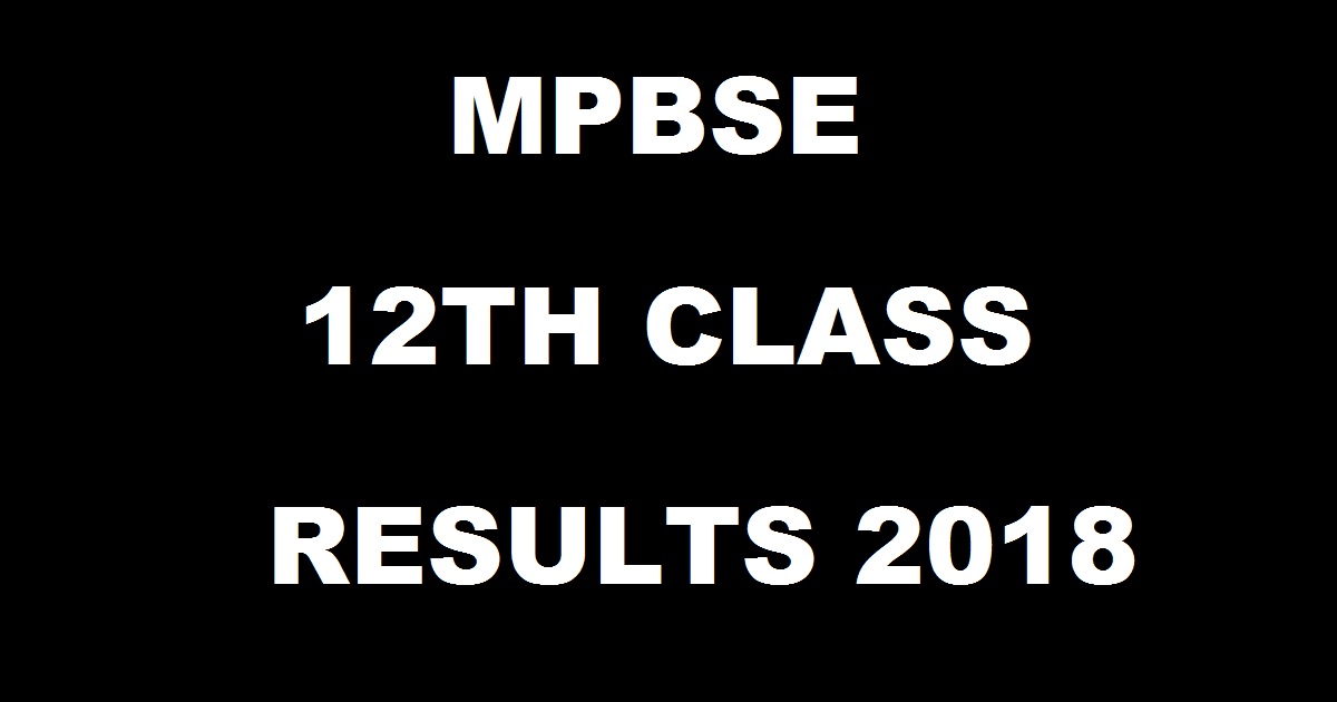 MPBSE 12th Class Results 2018 Declared- MP Board Class 12 Result ...