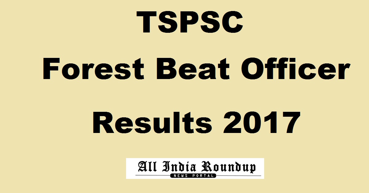 TSPSC Forest Beat Officer FBO Results 2017 @ tspsc.gov.in To Be ...