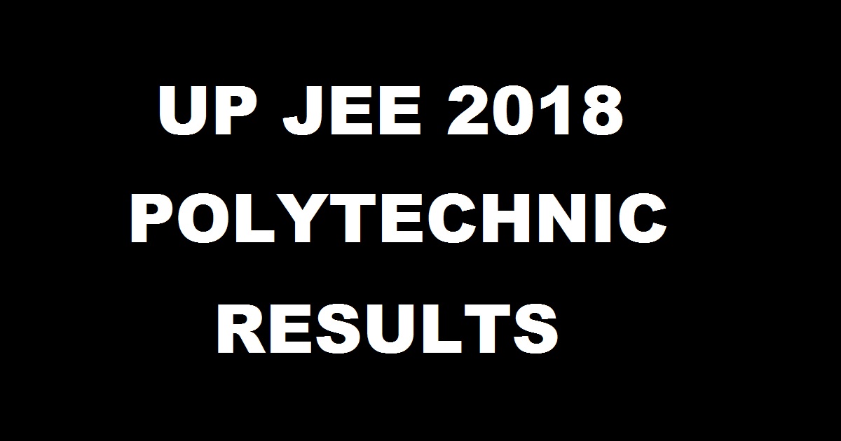 UP JEE Polytechnic Results 2018 Marks Declared – Check JEECUP Result ...
