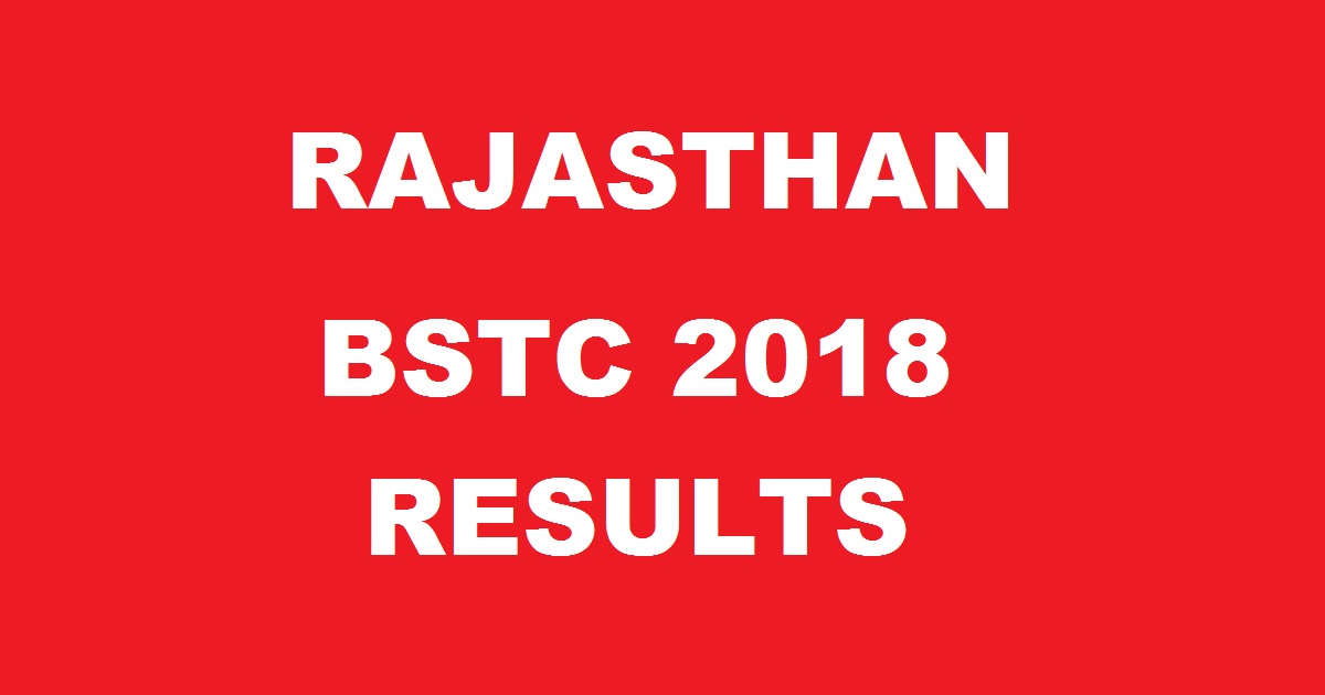 BSTC Results 2018 – Rajasthan BSTC Results Score Card Available @ www ... BSTC Results 2018 – Rajasthan BSTC Results Score Card Available @ www ...